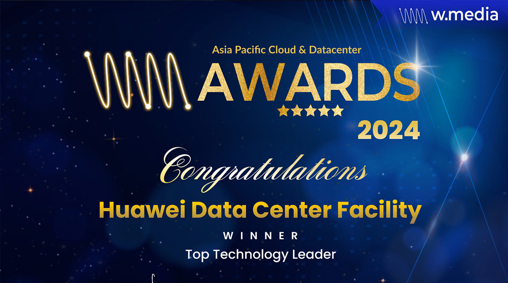 Huawei Data Center Facility Won Technology Leader Award at the W.Media ...