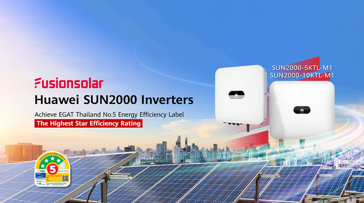 Huawei Inverters Awarded EGAT Energy-Saving Label No.5 for High ...