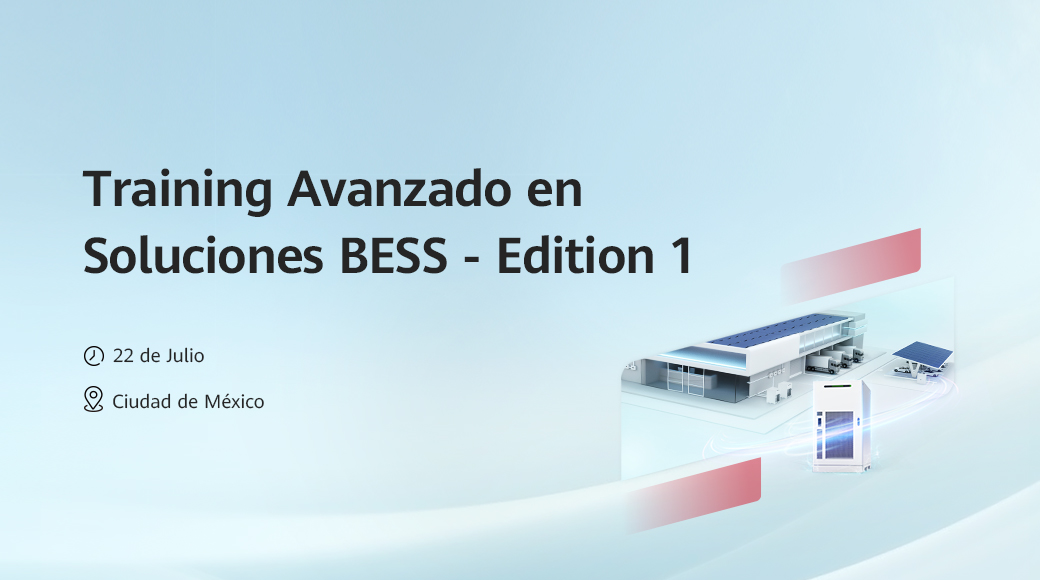 Training Avanzado en Soluciones BESS - 1st Edition | Huawei Digital Power